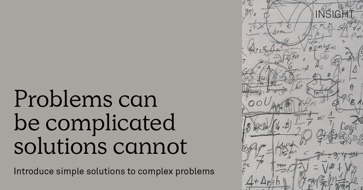 Introduce simple solutions to complex problems | Implement