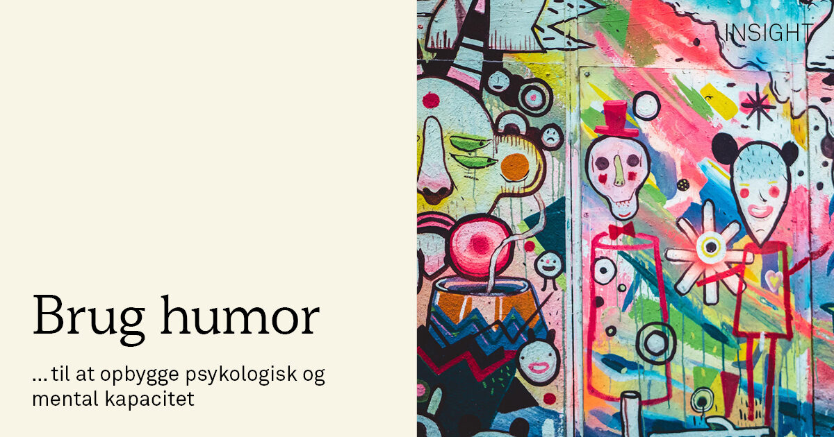 Brug humor til at opbygge psykologisk og mental kapacitet | Implement