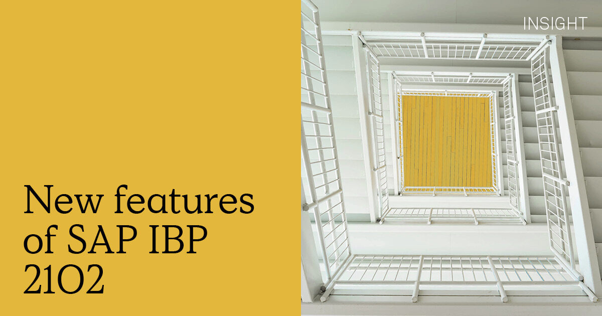Five selected features of the 2102 upgrade of SAP IBP | Implement